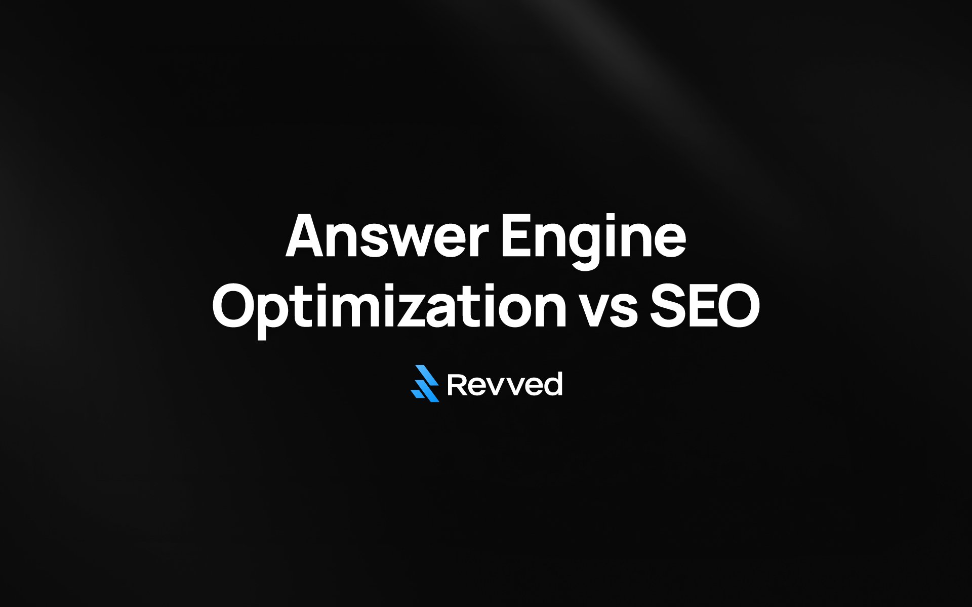 Answer Engine Optimization vs SEO: What’s the Real Difference? — Revved ...