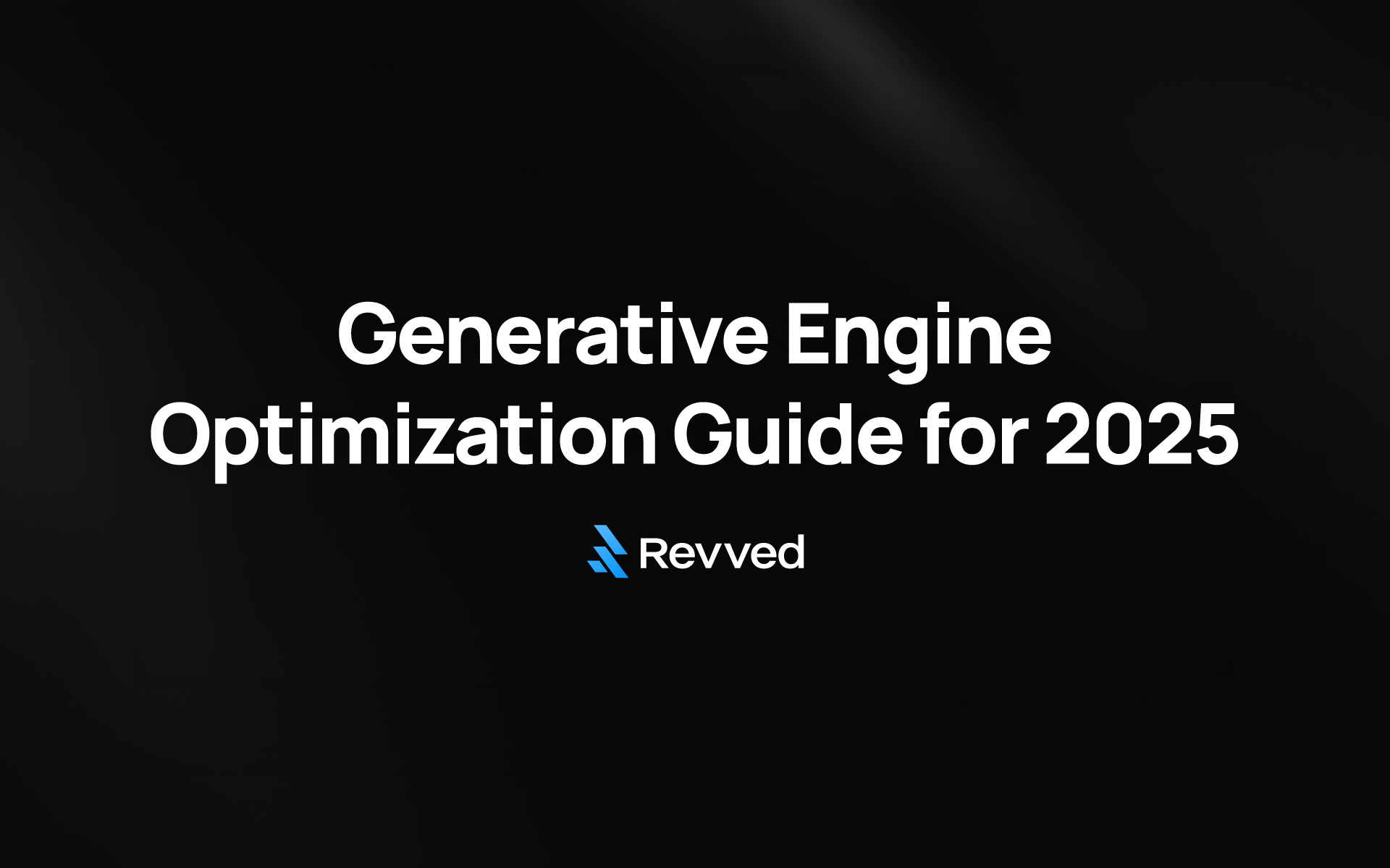 Generative Engine Optimization (GEO): A Plain English Guide — Revved Digital