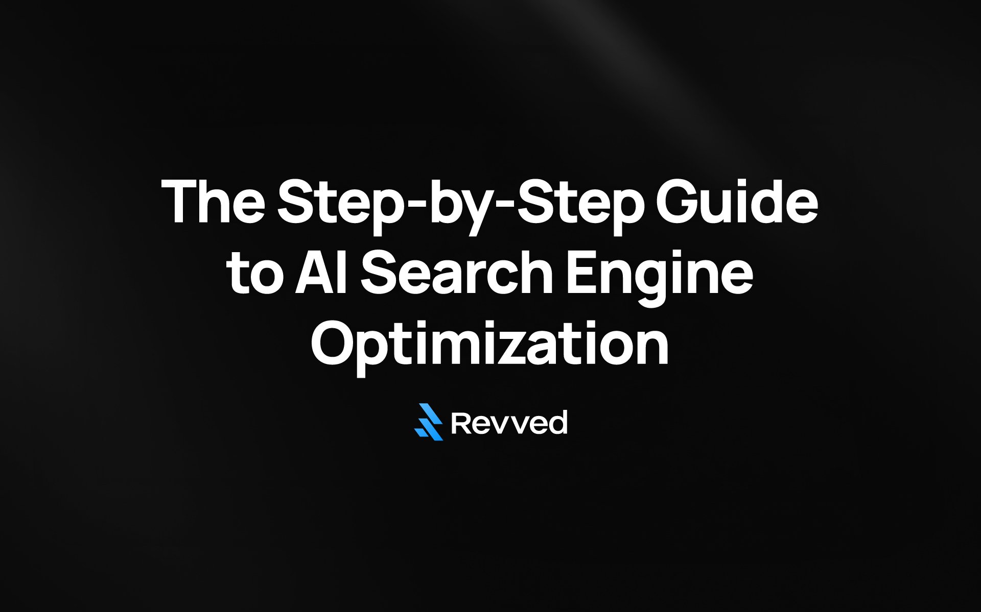 The Step-by-Step Guide to AI Search Engine Optimization That Actually ...